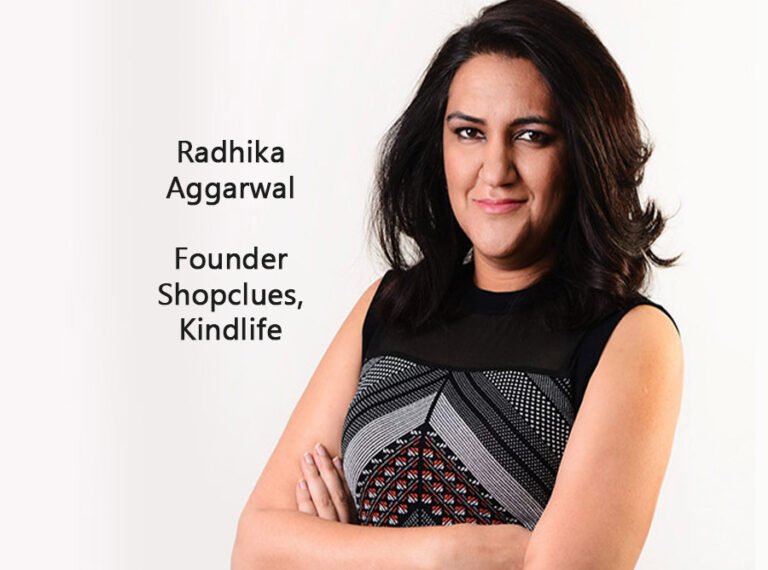 Radhika Aggarwal: Shopclues & Kindlife Founder